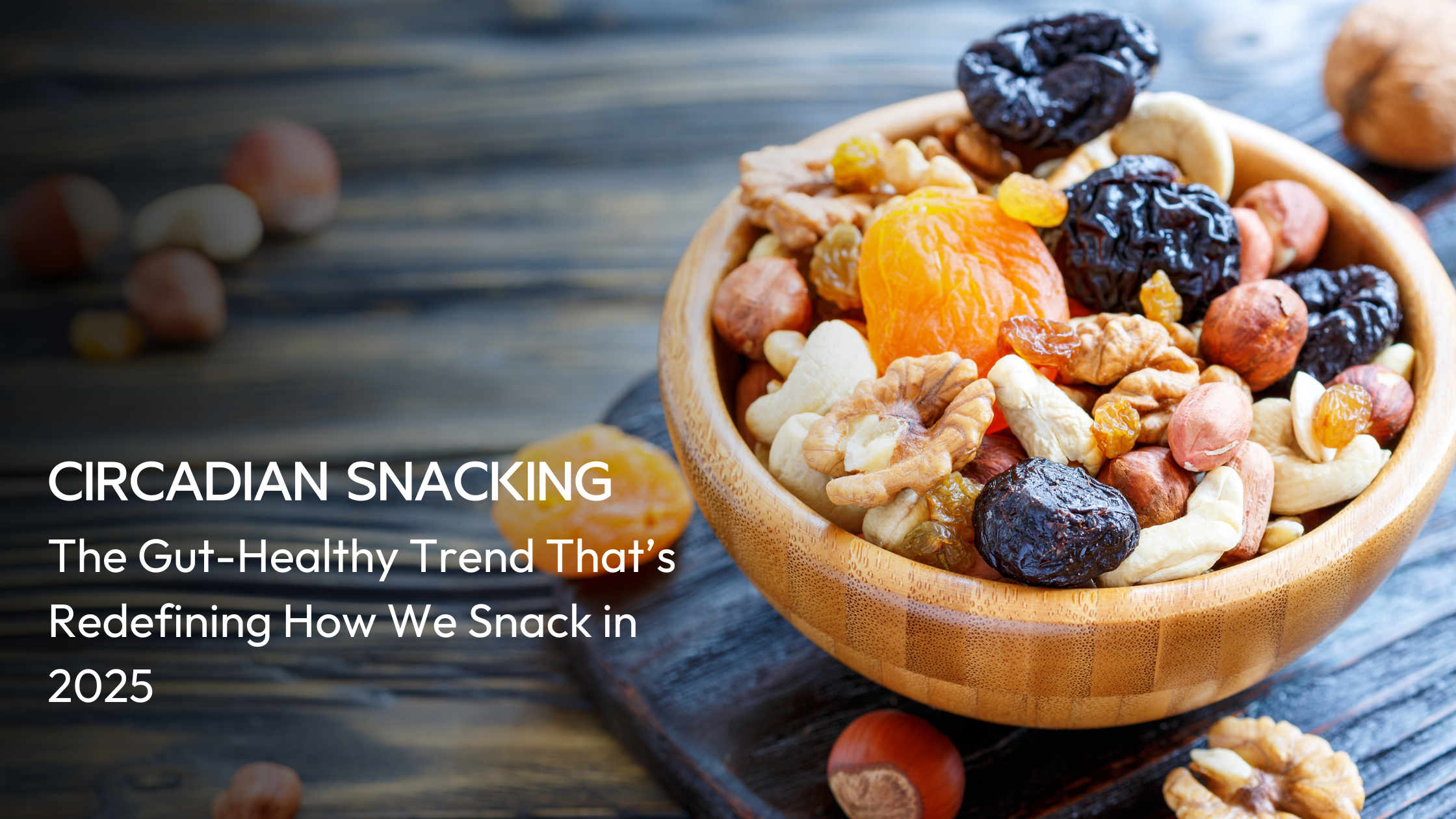 Circadian Snacking: The Gut-Healthy Trend That’s Redefining How We Sna ...